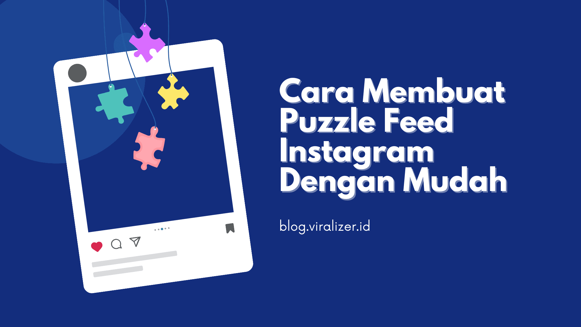 Cara Membuat Puzzle Feed Instagram Dengan Mudah - Blog Viralizer - Info ...